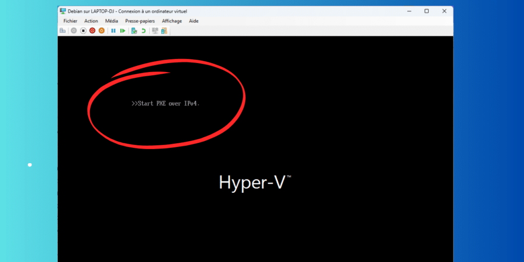 "Start PXE over IPv4" sur Hyper-V : que faire ? - Lecoindunet