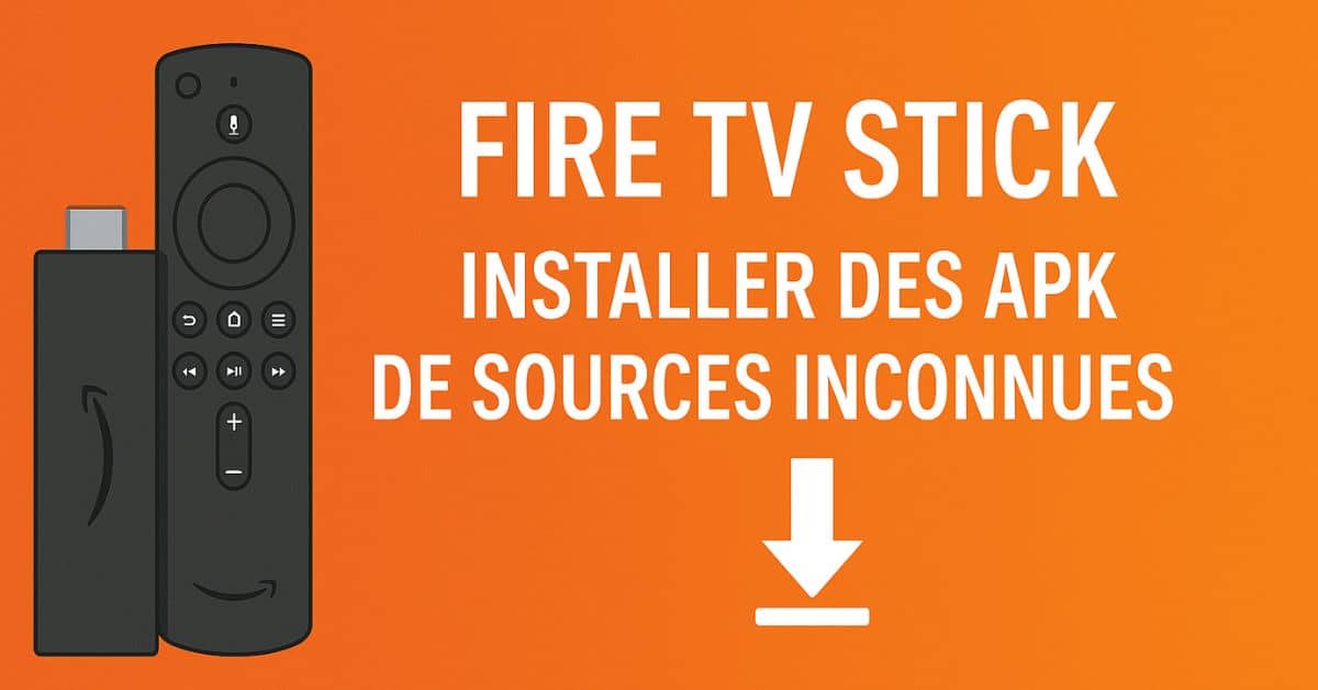 Fire TV Stick : installer des APK de sources inconnues avec Downloader ...